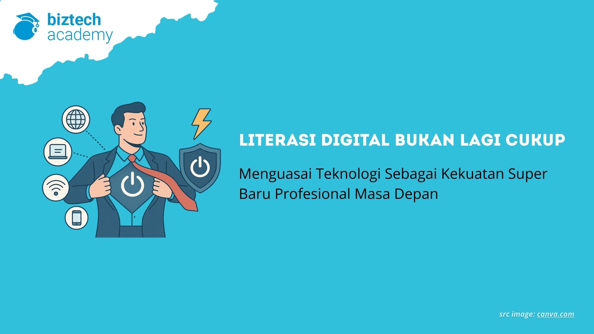 Literasi Digital Bukan Lagi Cukup: Menguasai Teknologi Sebagai Kekuatan Super Baru Profesional ...