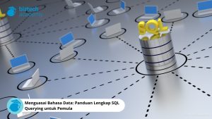 Menguasai Bahasa Data: Panduan Lengkap SQL Querying untuk Pemula - Biztech Academy