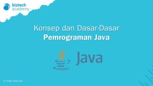Mengenal Pemrograman Java: Konsep dan Dasar-Dasarnya - Biztech Academy